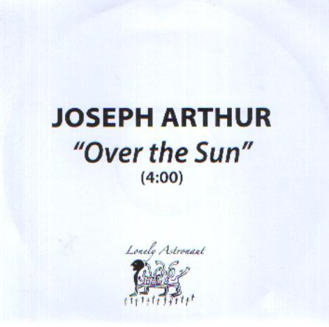Over the Sun by Joseph Arthur (Single): Reviews, Ratings, Credits, Song ...