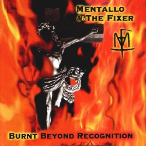 Burnt Beyond Recognition by Mentallo & the Fixer (Album; Off Beat; O-87 ...