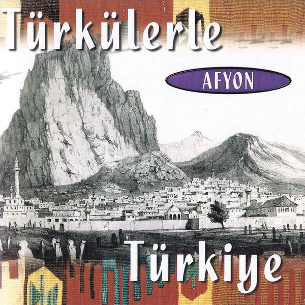 Türkülerle Türkiye Afyon by Various Artists (Album): Reviews, Ratings ...