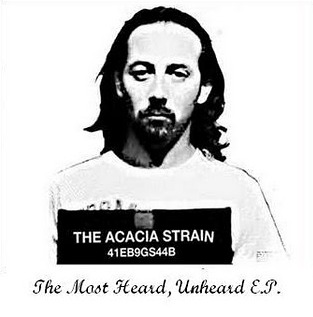 The Most Heard, Unheard E.P. by The Acacia Strain (EP, Metalcore ...