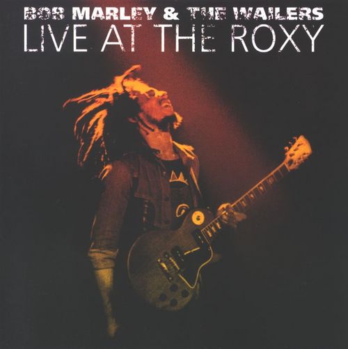 Live at the Roxy by Bob Marley & The Wailers (Album, Roots Reggae ...