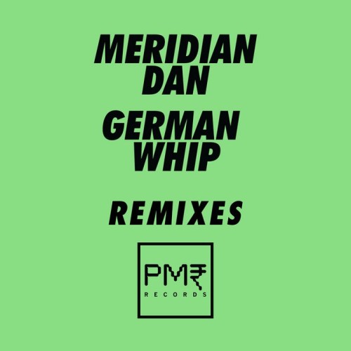 German Whip (Remixes) by Meridian Dan (EP, Grime): Reviews, Ratings ...