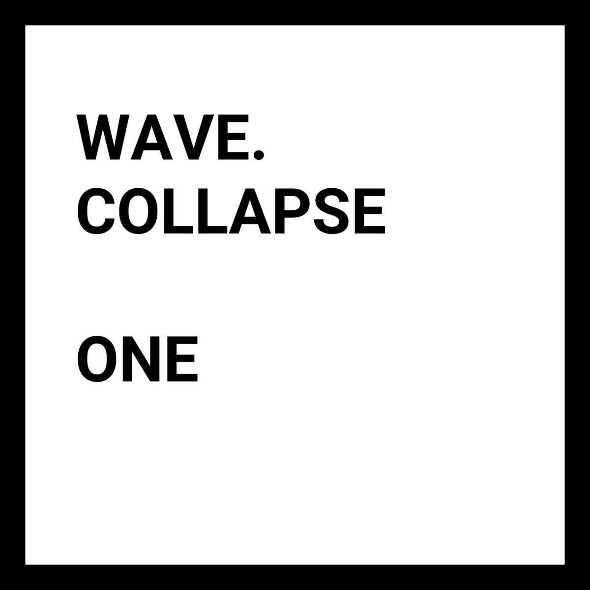 One by Wave.Collapse (Album): Reviews, Ratings, Credits, Song list ...