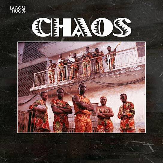 Chaos By Lagos Thugs Album Reviews Ratings Credits Song List
