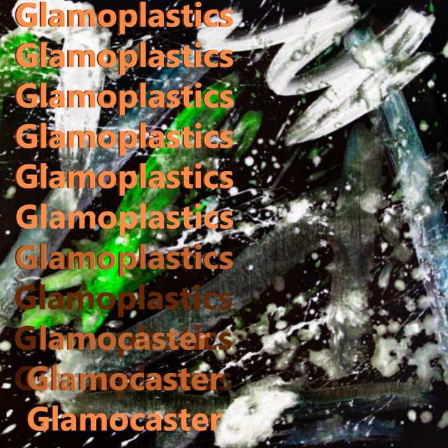 Glamoplastics by Glamocaster (Album): Reviews, Ratings, Credits, Song ...