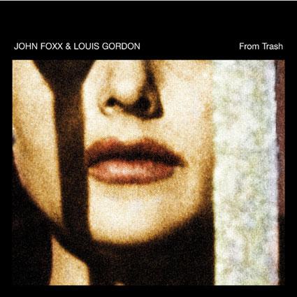From Trash by John Foxx & Louis Gordon (Album, Synthpop): Reviews ...