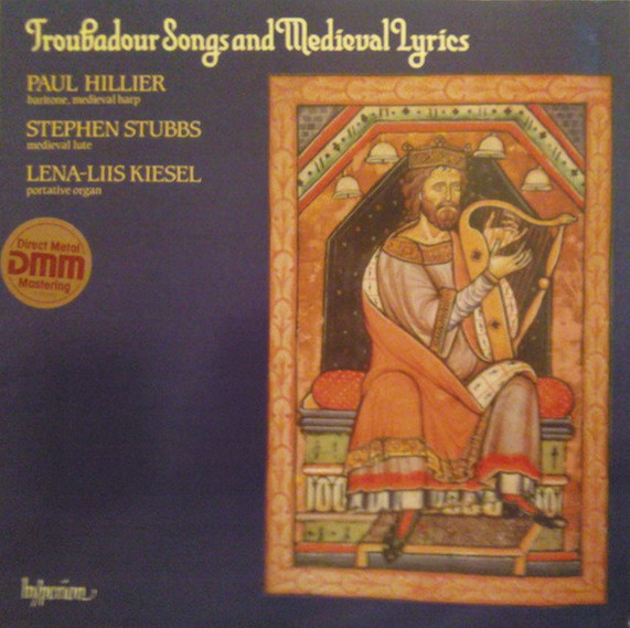 Troubadour Songs and Medieval Lyrics by Paul Hillier / Stephen Stubbs ...