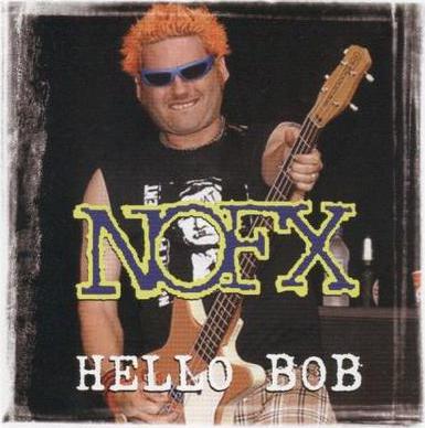 Hello Bob by NOFX (Bootleg, Punk Rock): Reviews, Ratings, Credits, Song ...