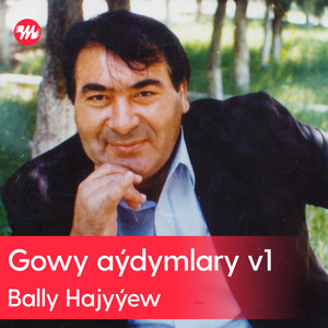 Gowy aýdymlary v1 by Bally Hajyýew (Compilation): Reviews, Ratings ...