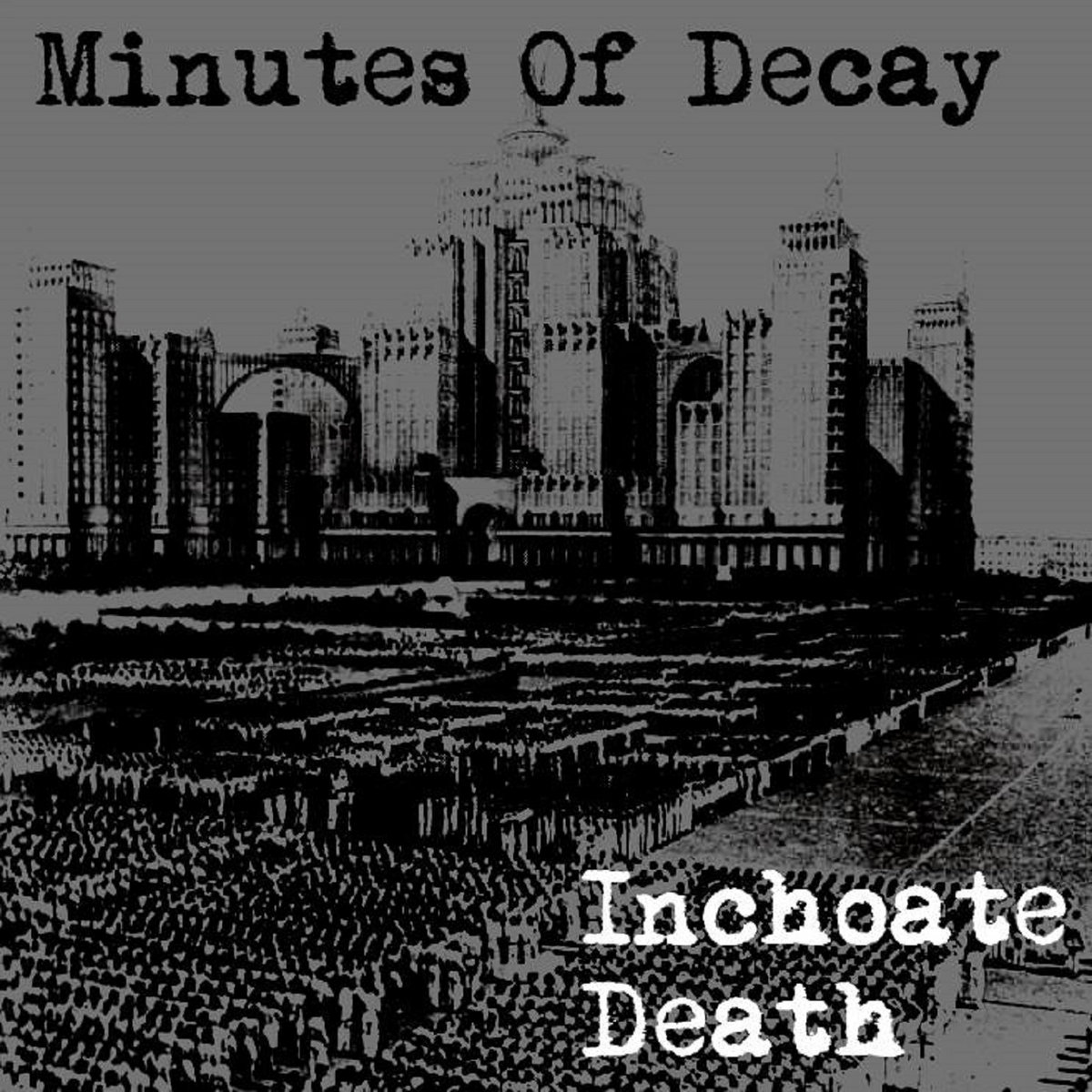 Inchoate Death by Minutes of Decay (EP, Post-Hardcore): Reviews ...