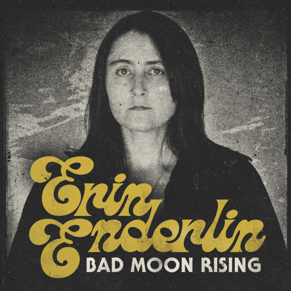 Bad Moon Rising by Erin Enderlin (Single): Reviews, Ratings, Credits, Song list - Rate Your Music