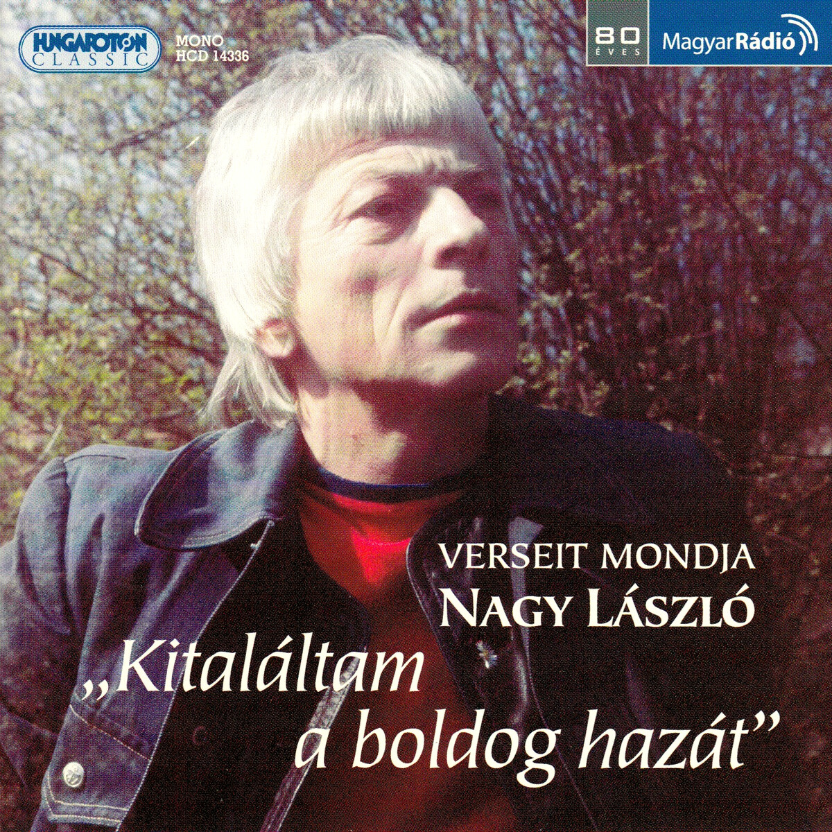 "Kitaláltam a boldog hazát" by Nagy László (Album; Hungaroton Classic ...