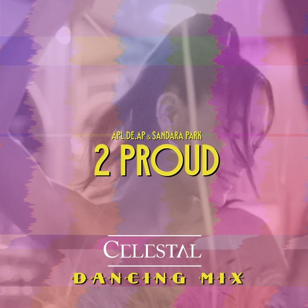 2 Proud (Celestal Dancing Mix) by apl.de.ap & 산다라박 [Sandara Park ...