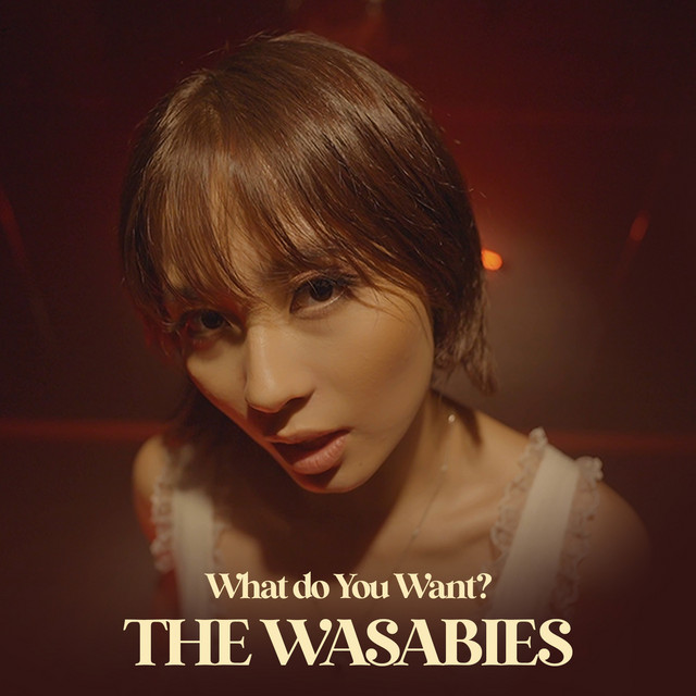 What Do You Want by The Wasabies (Single): Reviews, Ratings, Credits, Song list - Rate Your Music