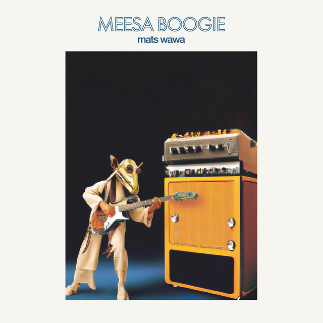 Meesa Boogie by Mats Wawa (EP, Soft Rock): Reviews, Ratings, Credits ...