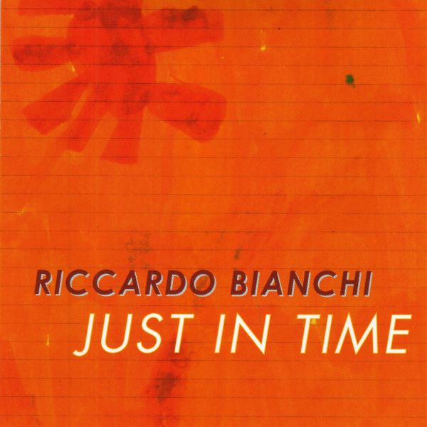Just in Time by Riccardo Bianchi (Album): Reviews, Ratings, Credits, Song list - Rate Your Music