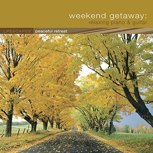 Weekend Getaway: Relaxing Piano & Guitar by Wayne Jones (Album ...