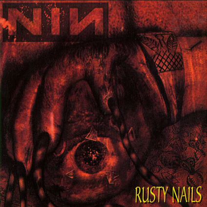 Rusty Nails by Nine Inch Nails (Bootleg, Industrial Rock): Reviews ...