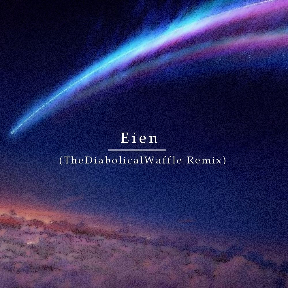 Eien (TheDiabolicalWaffle Remix) by TheDiabolicalWaffle (Single ...