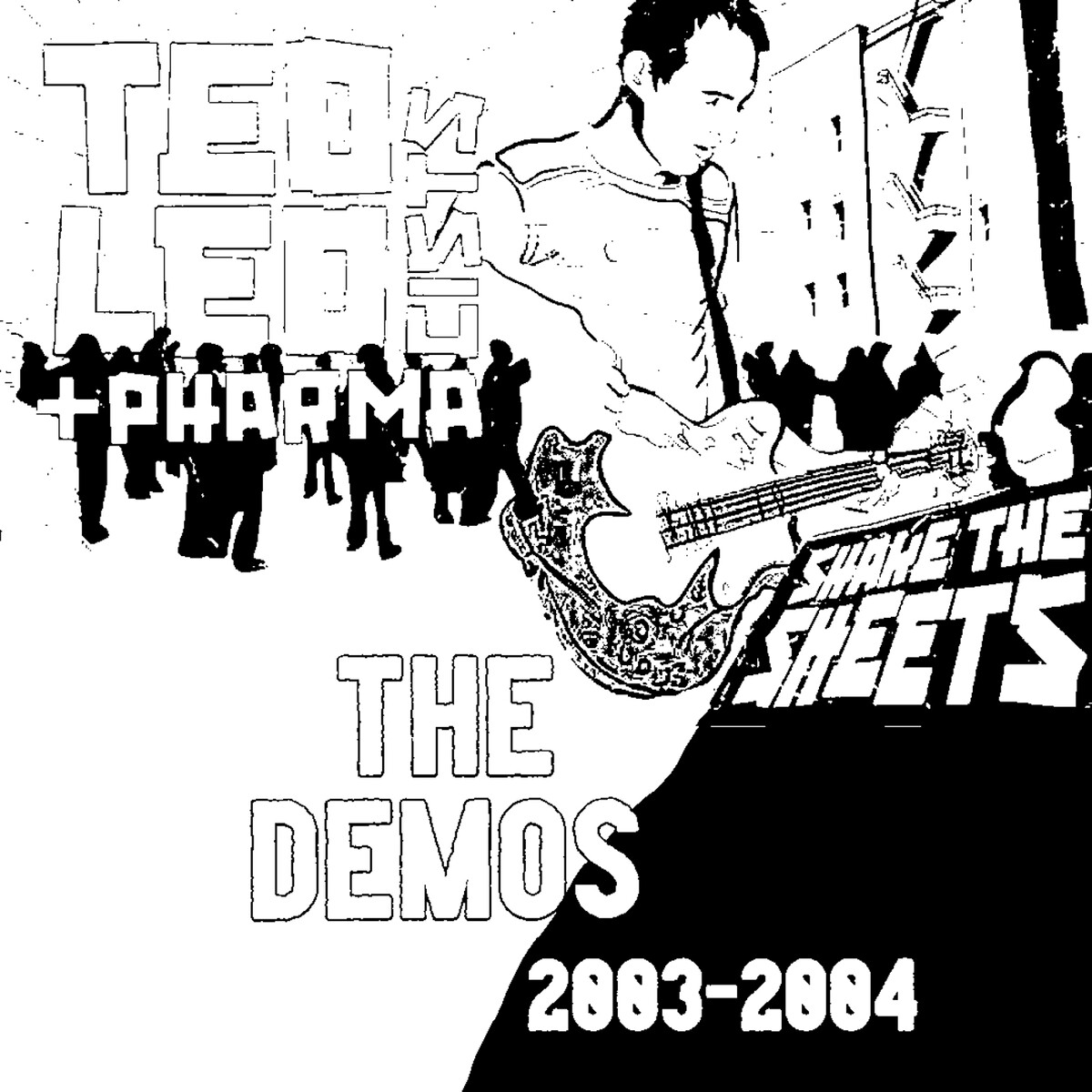 Shake the Sheets: The Demos 2003-2004 by Ted Leo + Pharmacists (Additional release, Noise Rock ...