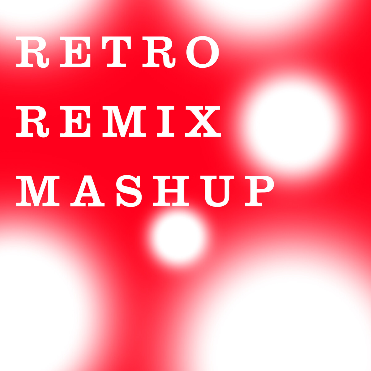 Retro Remix Mashup by Various Artists (Album, Library Music): Reviews, Ratings, Credits, Song ...