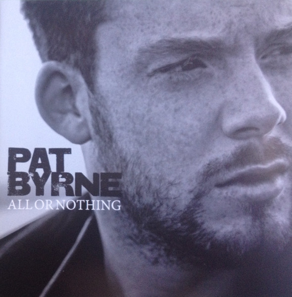 All or Nothing by Pat Byrne (Album): Reviews, Ratings, Credits, Song ...