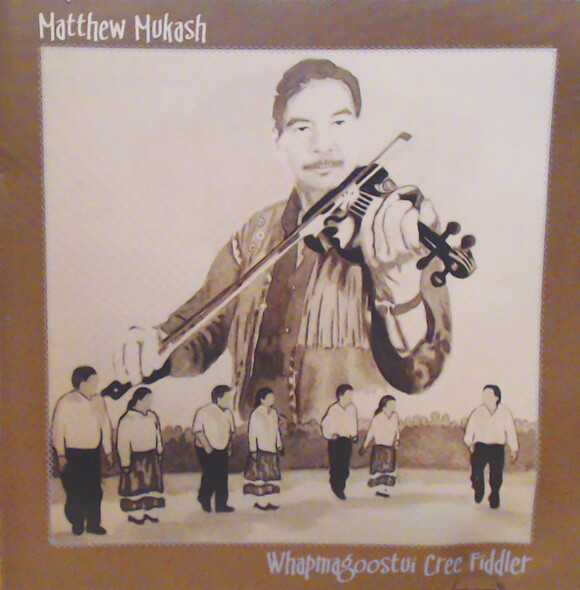 Whapmagoostui Cree Fiddler by Matthew Mukash (Album; n/a): Reviews ...