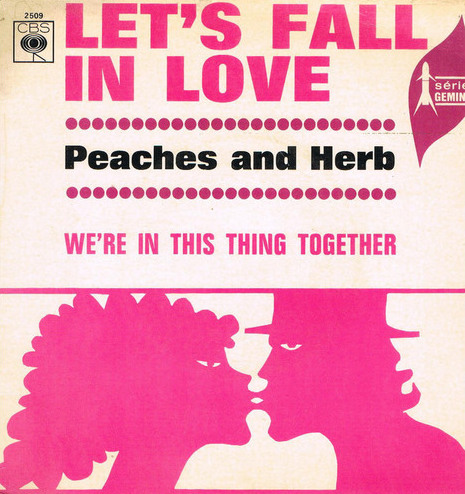 Let's Fall in Love / We're in This Thing Together by Peaches & Herb (Single; CBS; 2509): Reviews ...