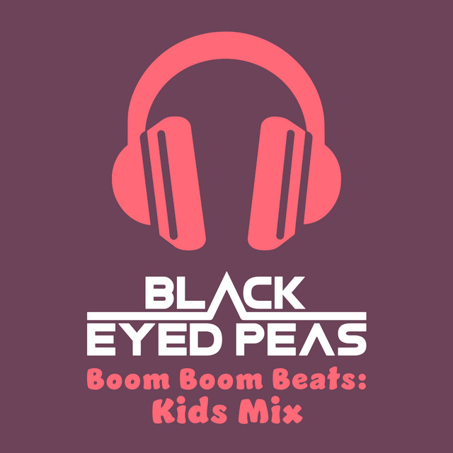 Boom Boom Beats: Kids Mix by Black Eyed Peas (EP, Electropop): Reviews ...