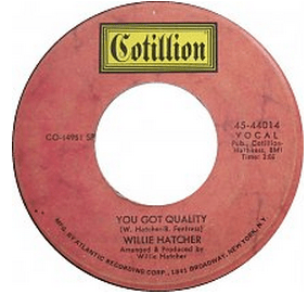 You Got Quality / Have a Heart, Girl by Willie Hatcher (Single ...