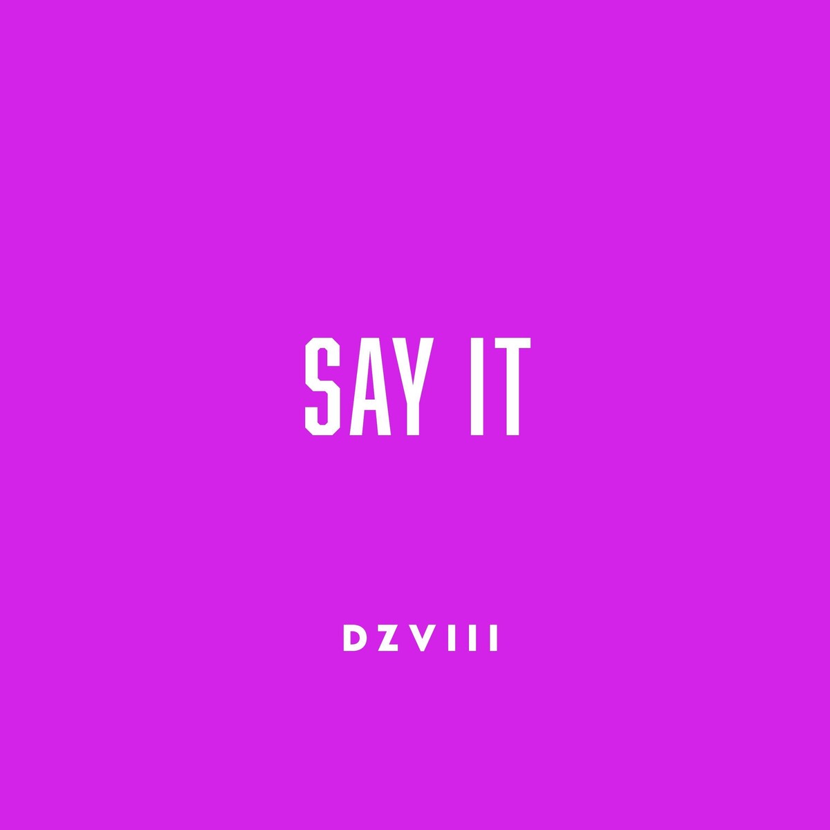 Say It by Delta Deez & DizzyEight (Single): Reviews, Ratings, Credits ...