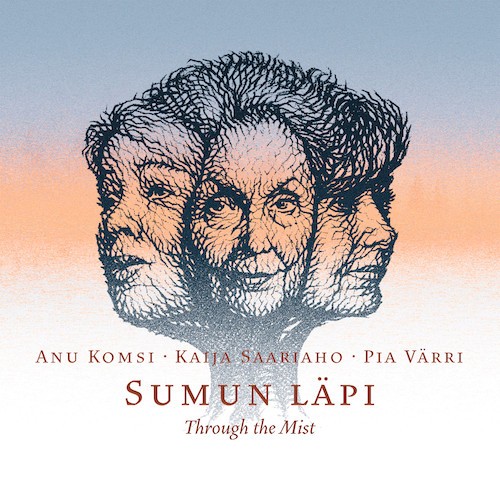 Sumun Läpi (Through the Mist) by Anu Komsi (Album, Chamber Music ...