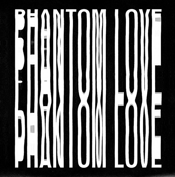 Phantom Love by Phantom Love (EP, Progressive Electronic): Reviews ...
