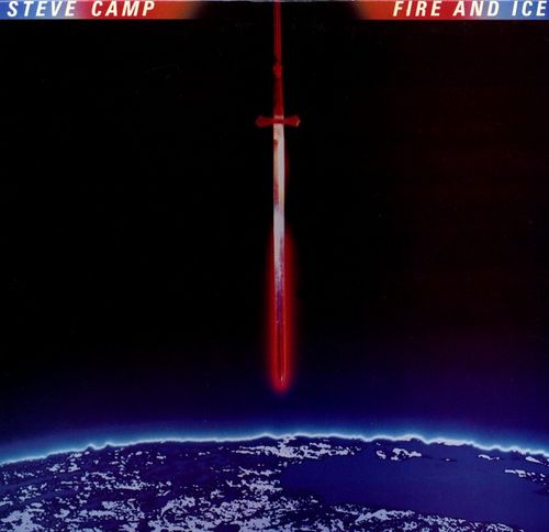 Fire and Ice by Steve Camp (Album, AOR): Reviews, Ratings, Credits ...