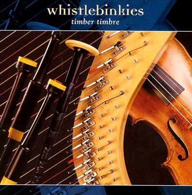 Timber Timbre by Whistlebinkies (Album, Scottish Folk Music): Reviews ...