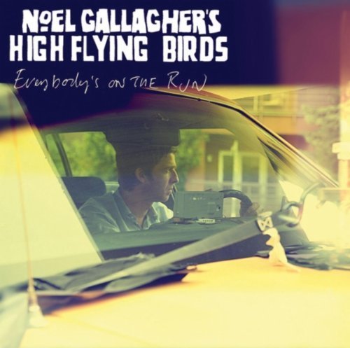Everybody's on the Run by Noel Gallagher's High Flying Birds (Single ...