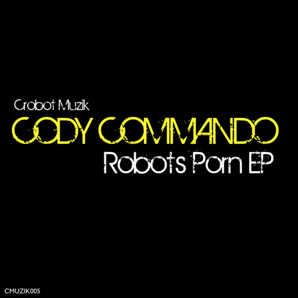 Robots Porn EP by Cody Commando (EP, Electro): Reviews, Ratings ...