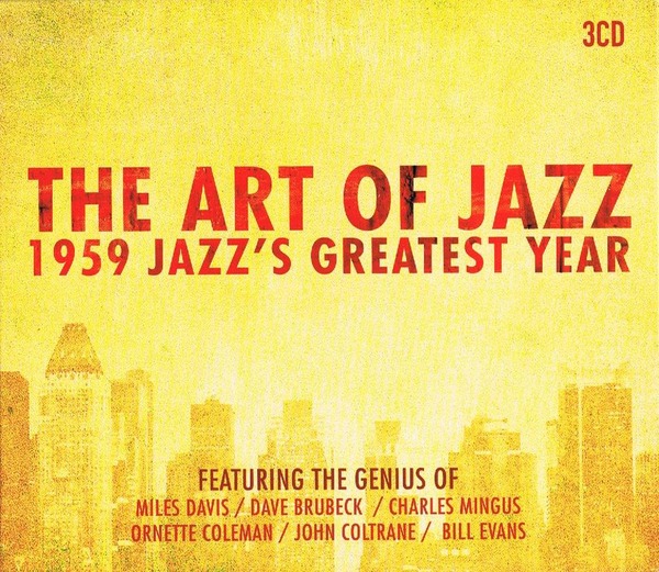 The Art of Jazz: 1959 - Jazz's Greatest Year by Various Artists ...