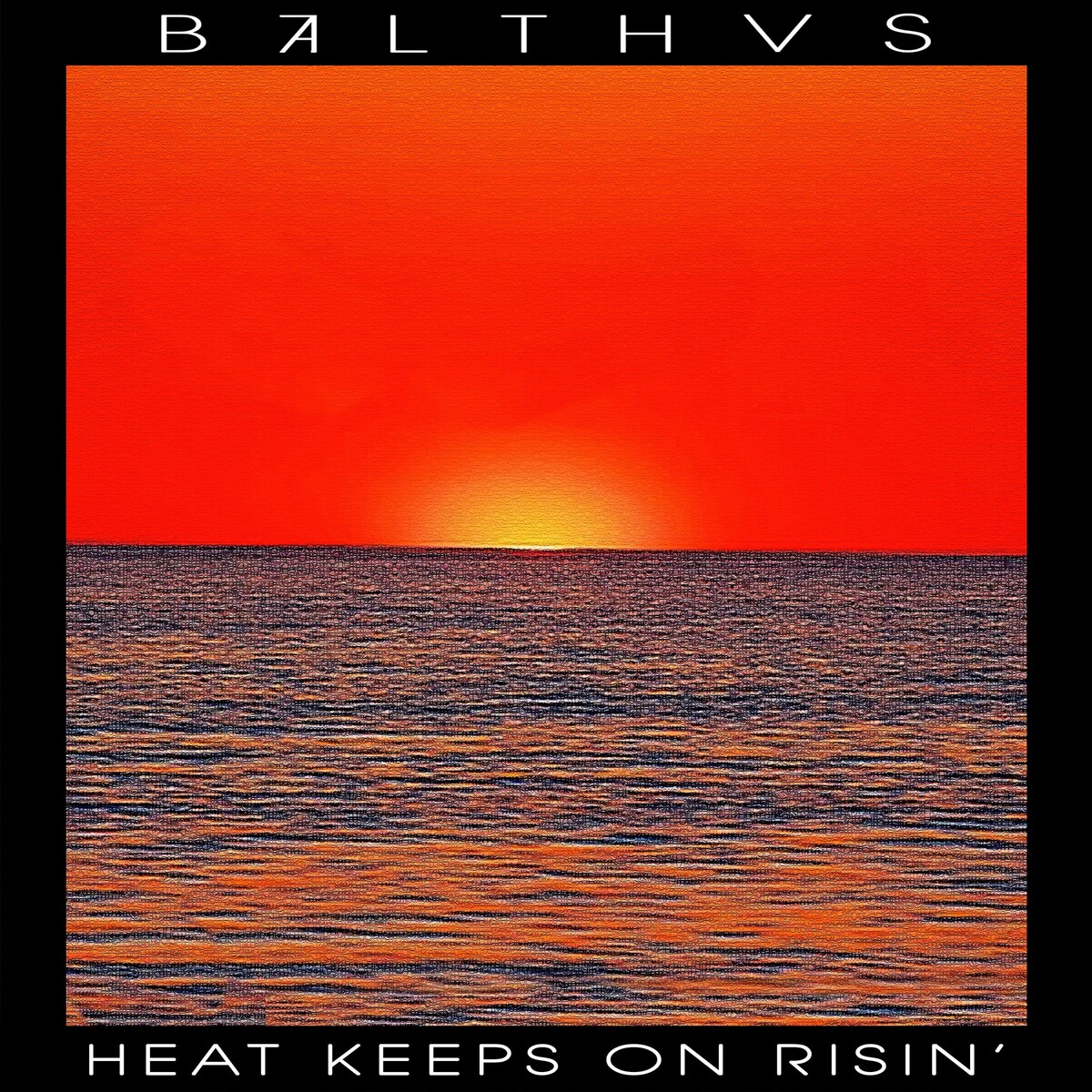 Heat Keeps on Risin' by Balthvs (Single): Reviews, Ratings, Credits ...