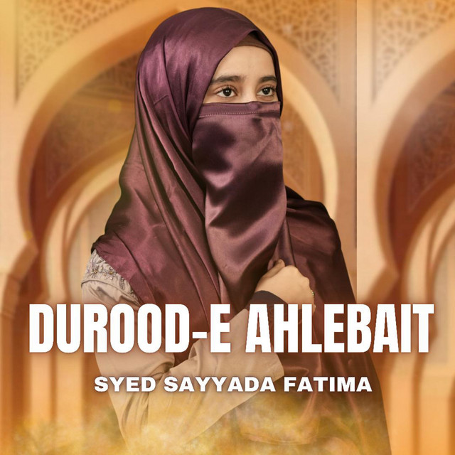 Durood E Ahlebait by Syed Sayyada Fatima (Single, Nasheed): Reviews ...