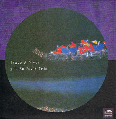 Trace a River by Satoko Fujii Trio (Album, Avant-Garde Jazz): Reviews, Ratings, Credits, Song ...