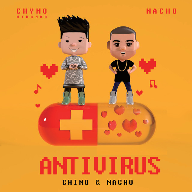 Antivirus by Chino y Nacho, Nacho & Chyno Miranda (Single, Latin Pop ...