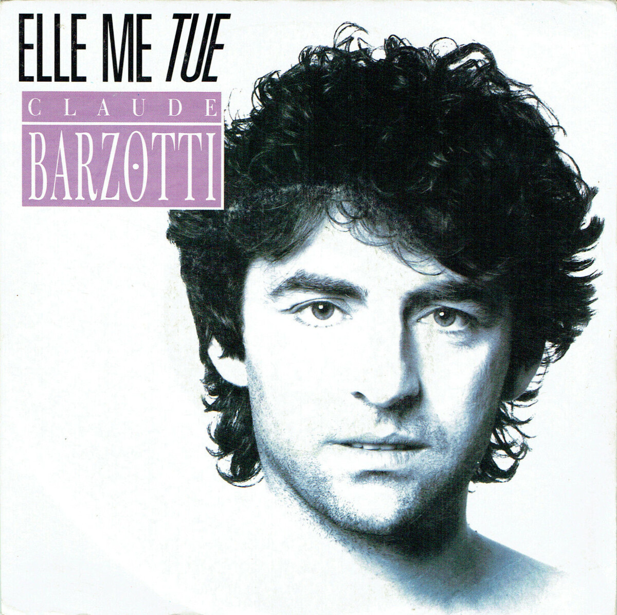 Elle me tue / Ma maison by Claude Barzotti (Single): Reviews, Ratings, Credits, Song list - Rate ...