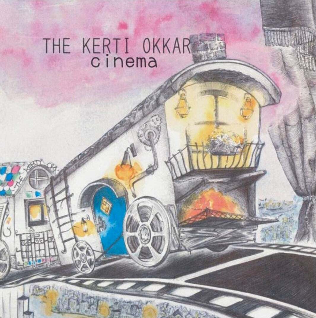 Cinema by The Kerti Okkar (EP): Reviews, Ratings, Credits, Song list ...
