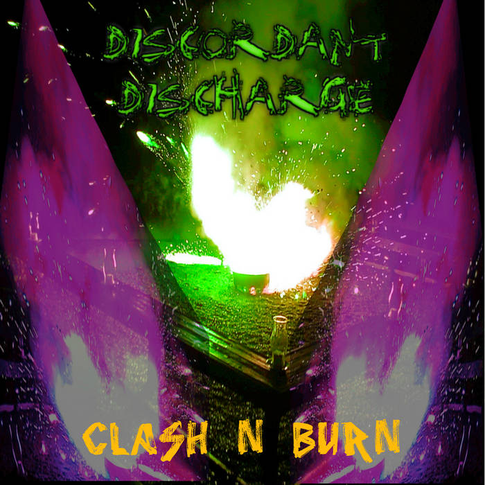 Clash n Burn by Discordant Discharge (Album): Reviews, Ratings, Credits ...