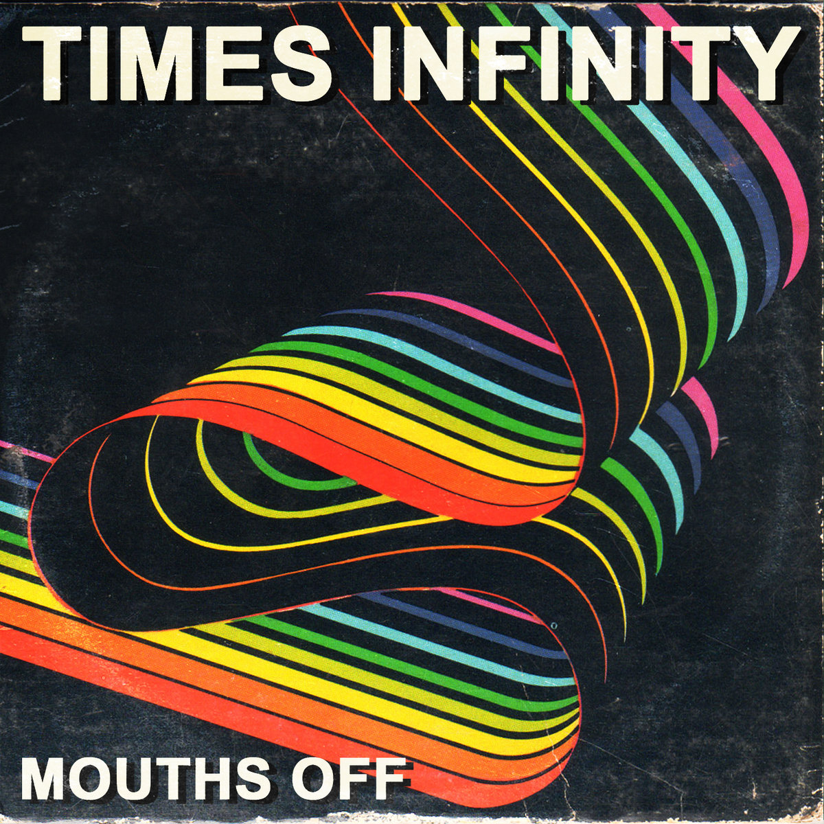 Mouths Off by Times Infinity (Album; n/a): Reviews, Ratings, Credits ...