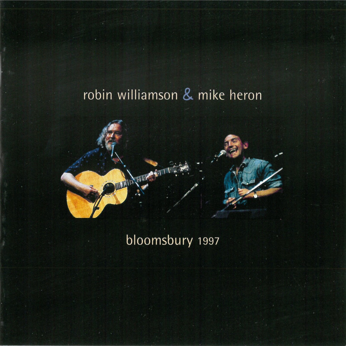 Live at Bloomsbury 1997 by Robin Williamson & Mike Heron (Album; Pig's ...