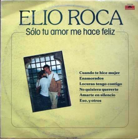 Sólo tu amor me hace feliz by Elio Roca (Album, Canción melódica ...