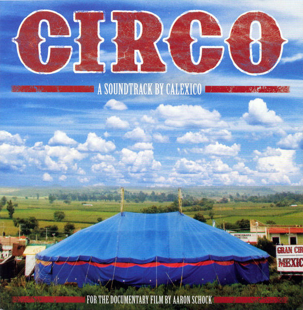 Circo by Calexico (Album, Film Soundtrack): Reviews, Ratings, Credits ...