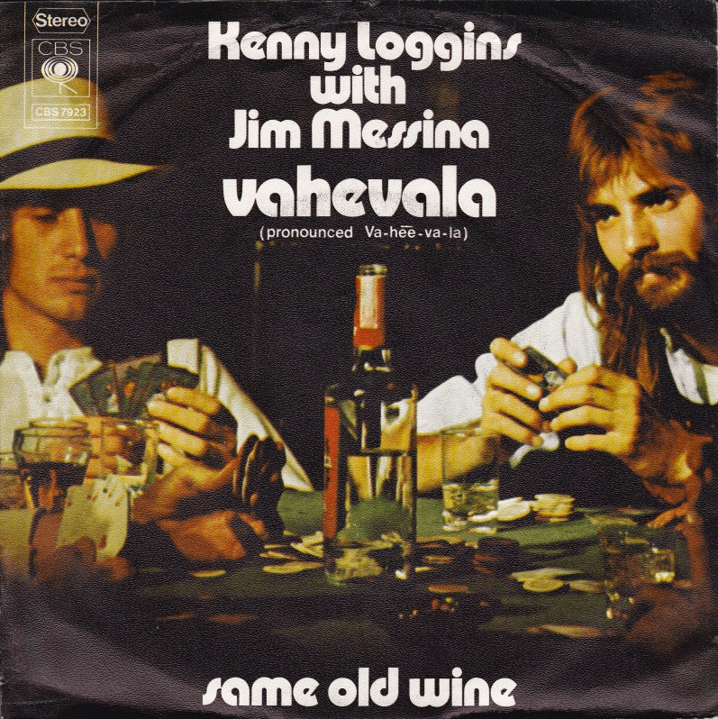 Vahevala / Same Old Wine by Kenny Loggins with Jim Messina (Single ...